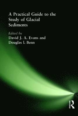 A Practical Guide to the Study of Glacial Sediments - David Evans ...