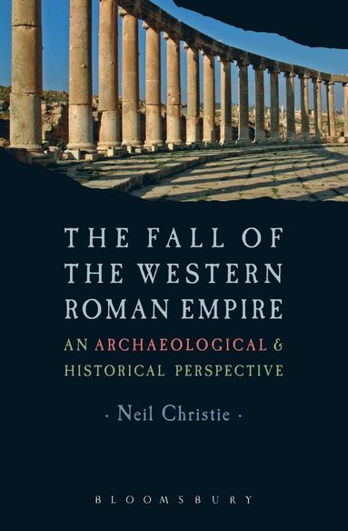 Fall of the Western Roman Empire - Neil Christie, Dr Neil Christie ...