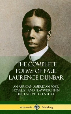 Complete Poems of Paul Laurence Dunbar - Paul Laurence Dunbar - Bok ...