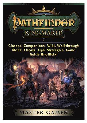 Pathfinder Kingmaker, Classes, Companions, Wiki, Walkthrough, Mods ...