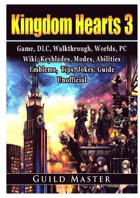Kingdom Hearts 3 Game, DLC, Walkthrough, Worlds, Pc, Wiki, Keyblades, Modes, Abilities, Emblems ...