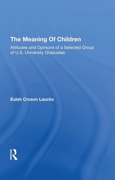 Meaning Of Children - Eulah Croson Laucks - Bok (9780367293796) | Bokus