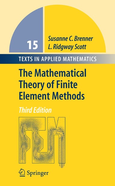 Mathematical Theory of Finite Element Methods - Susanne Brenner, Ridgway Scott, Susanne C ...