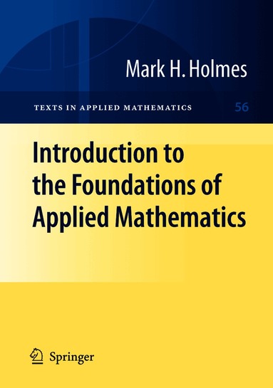 Introduction to the Foundations of Applied Mathematics - Mark H Holmes ...