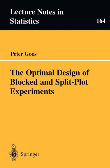 Optimal Design of Blocked and Split-Plot Experiments - Peter Goos - Häftad (9780387955155) | Bokus