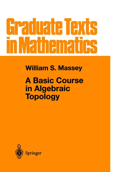 Basic Course in Algebraic Topology - William S Massey - Bok ...