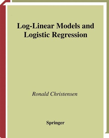 Log-Linear Models and Logistic Regression - Ronald Christensen - Bok (9780387982472) | Bokus