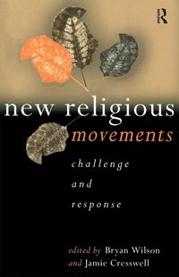 New Religious Movements - Jamie Cresswell, Bryan Wilson - Häftad ...