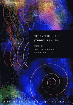 Interpreting Studies Reader - Franz Pochhacker, Miriam Shlesinger, Franz Pochhacker - Häftad ...
