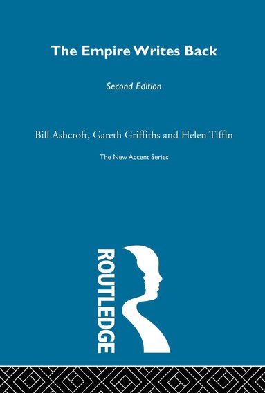 Empire Writes Back - Bill Ashcroft, Gareth Griffiths, Helen Tiffin ...