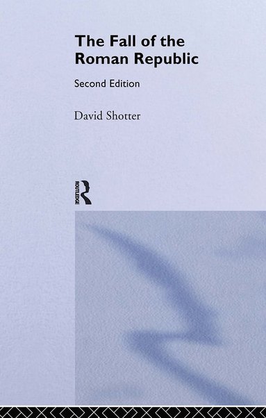 Fall of the Roman Republic - David Shotter, David Shotter - Bok ...