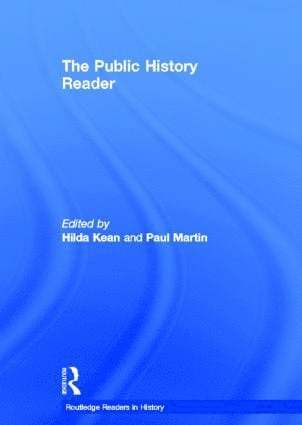 Public History Reader - Hilda Kean, Paul Martin, Paul Martin - Bok ...