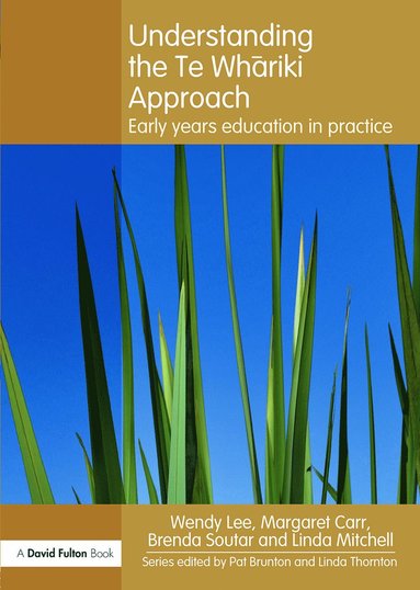 Understanding the Te Whariki Approach - Wendy Lee, Margaret Carr ...