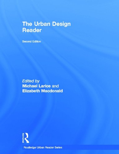 Urban Design Reader - Michael Larice, Elizabeth MacDonald, Michael ...