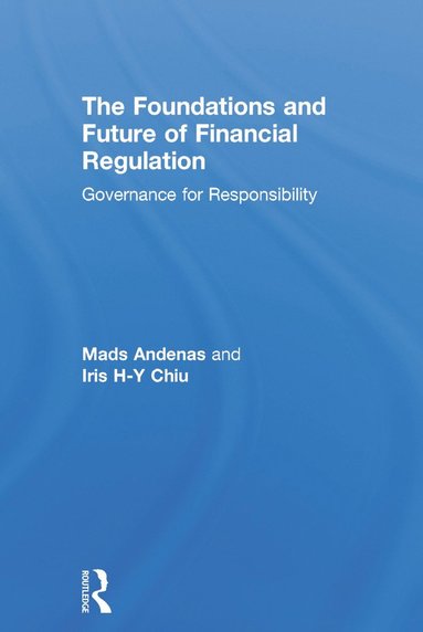 Foundations and Future of Financial Regulation - Mads Andenas, Iris H-Y ...