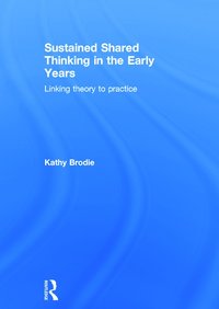 Sustained Shared Thinking in the Early Years - Kathy Brodie - Bok ...