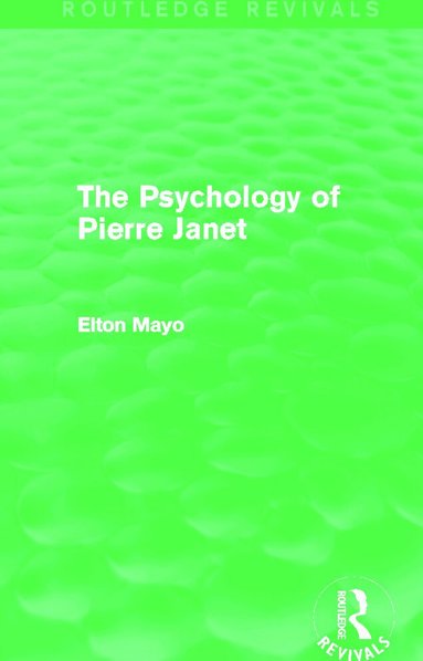Psychology of Pierre Janet (Routledge Revivals) - Elton Mayo - Häftad ...