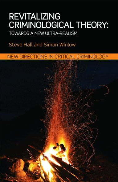 Revitalizing Criminological Theory: - Steve Hall, Simon Winlow - Häftad ...