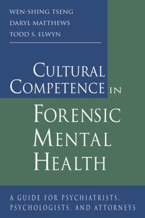 Cultural Competence in Forensic Mental Health - Wen-Shing Tseng, Daryl ...