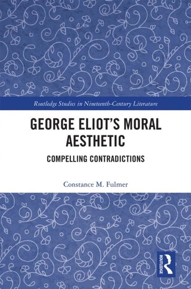 George Eliot's Moral Aesthetic - Ebok - Constance Fulmer (9780429018565 ...