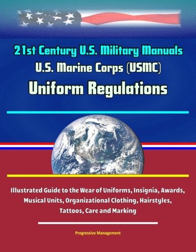 21st Century U.S. Military Manuals: U.S. Marine Corps (USMC) Uniform ...