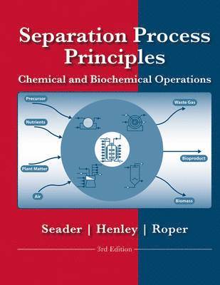 Separation Process Principles with Applications using Process Simulators - J D Seader, Ernest J ...