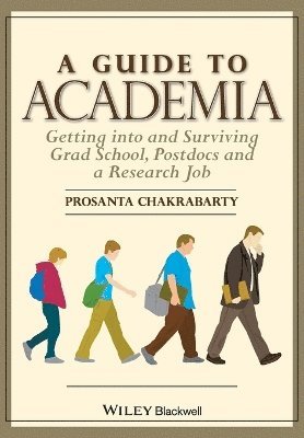 Guide to Academia - Prosanta Chakrabarty - Häftad (9780470960417) | Bokus