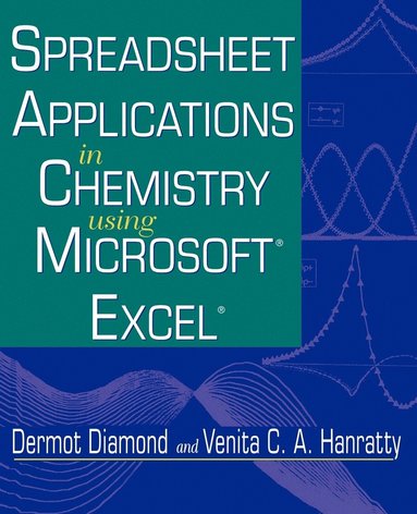 Spreadsheet Applications in Chemistry Using Microsoft Excel +D3 - D Diamond - Häftad ...