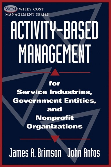 Activity-Based Management - James A Brimson, John Antos, Brimson, Antos ...
