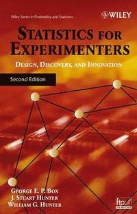 Statistics for Experimenters - George E P Box, J Stuart Hunter, William ...
