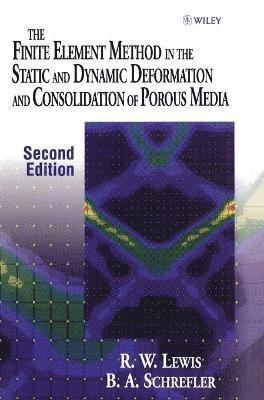 Finite Element Method in the Static and Dynamic Deformation and Consolidation of Porous Media ...