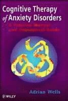 Cognitive Therapy of Anxiety Disorders - Adrian Wells, Adrian Wells ...