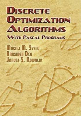 Discrete Optimization Algorithms: With Pascal Programs - Maciej M Syslo, Narsingh Deo, Maciej M ...