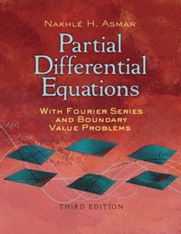 Partial Differential Equations with Fourier Series and Boundary Value Problems - Ebok - Nakhle H ...