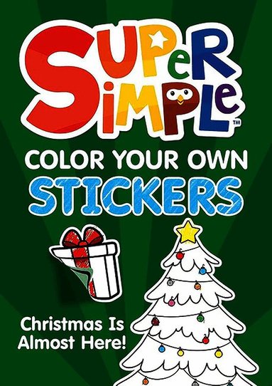 Super Simple? Color Your Own Stickers: Christmas Is Almost Here ...
