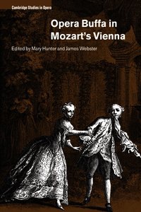 Opera Buffa in Mozart's Vienna - Mary Hunter - Häftad (9780521027113 ...