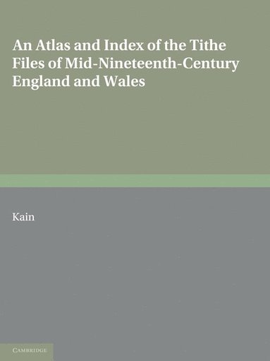Atlas and Index of the Tithe Files of Mid-Nineteenth-Century England ...