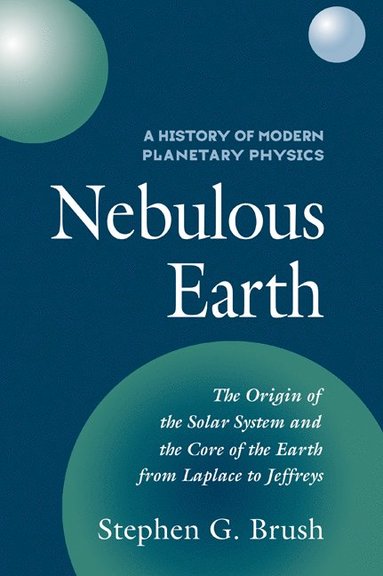 History of Modern Planetary Physics: Volume 1, The Origin of the Solar ...