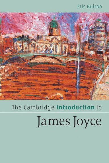 Cambridge Introduction to James Joyce - Eric Bulson, Eric Bulson ...