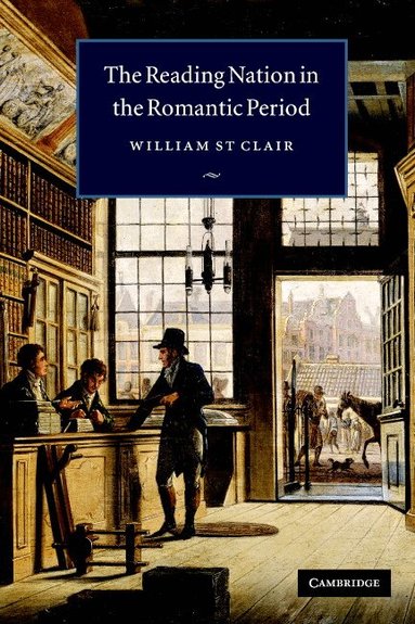 The Reading Nation in the Romantic Period - William St Clair, William ...