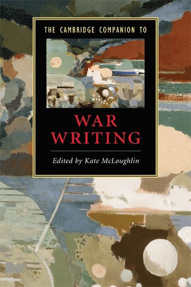Cambridge Companion to War Writing - Kate McLoughlin, Kate McLoughlin ...