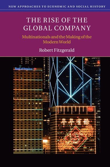 Rise of the Global Company - Robert Fitzgerald, Robert Fitzgerald - Bok (9780521849746) | Bokus