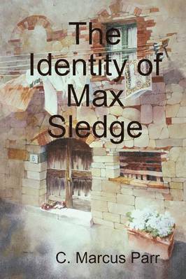 Identity of Max Sledge - C Marcus Parr - Häftad (9780578006789) | Bokus