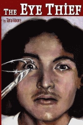 Eye Thief - Tara Moore - Häftad (9780578154824) | Bokus