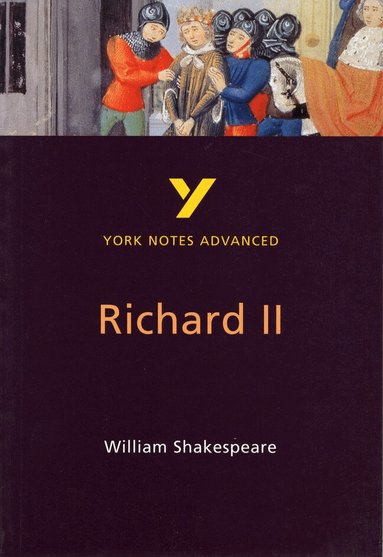 Richard II (York Notes Advanced) English Literature Study Guide - for ...