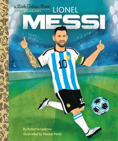 Lionel Messi A Little Golden Book Biography - Roberta Ludlow, Nomar ...