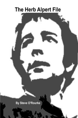 Herb Alpert File - Stephen Vincent O'Rourke, Stephen Vincent O`Rourke ...