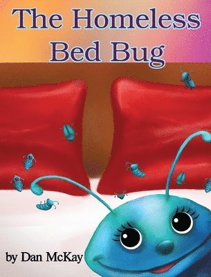 Homeless Bed Bug - Dan McKay - Bok (9780645074017) | Bokus