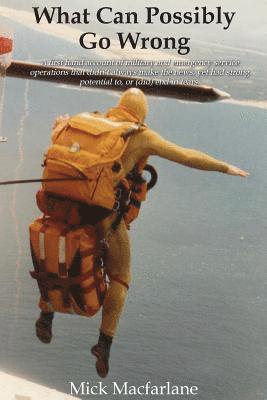 What Can Possibly Go Wrong - Mick MacFarlane - Häftad (9780648431701 ...