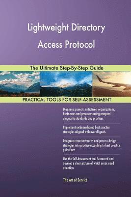Lightweight Directory Access Protocol the Ultimate Step-By-Step Guide - Gerardus Blokdyk ...